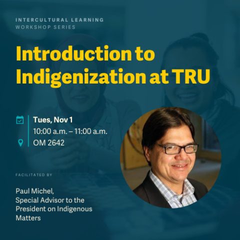 Indigenization at TRU – Intercultural Workshop Series – TRU Newsroom